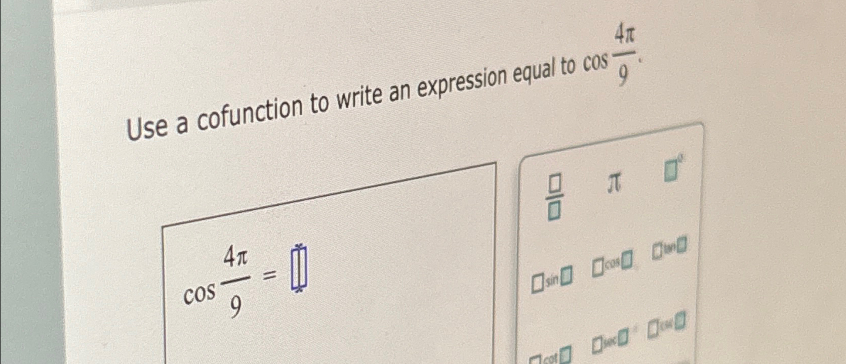 Solved Use a cofunction to write an expression equal to | Chegg.com