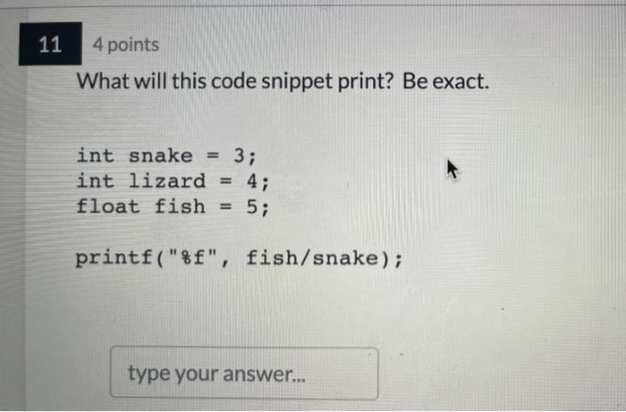 Solved 11 4 points What will this code snippet print? Be | Chegg.com