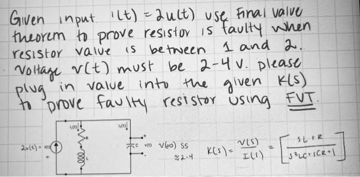 Solved Given input 1(t)=2u(t) use Final value theorem to | Chegg.com