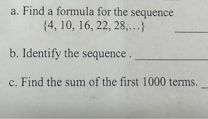 Solved a. Find a formula for the sequence {4,10,16,22,28,…} | Chegg.com