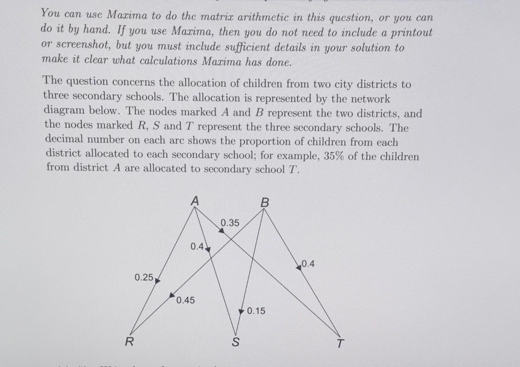 Solved You can use Maxima to do the matriz arithmetic in | Chegg.com