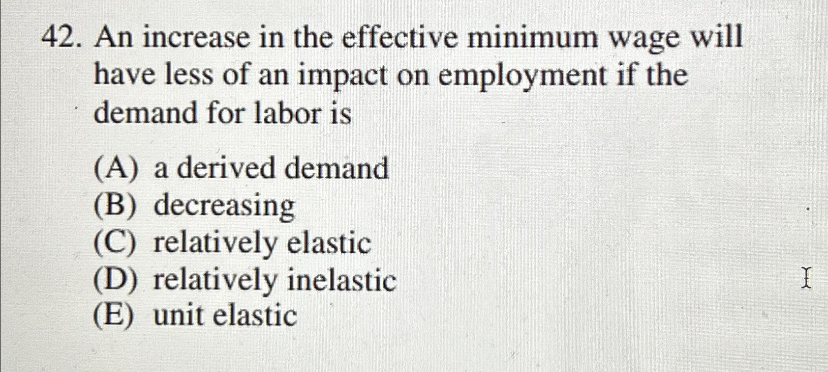 Solved An increase in the effective minimum wage will have | Chegg.com