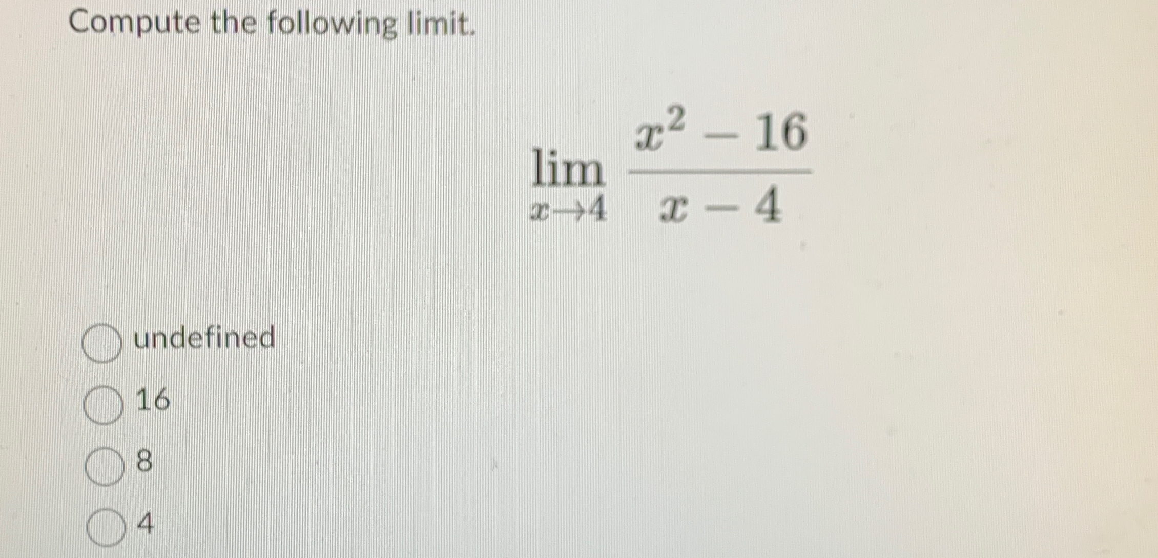 Solved Compute the following limit.limx→4x2-16x-4 | Chegg.com