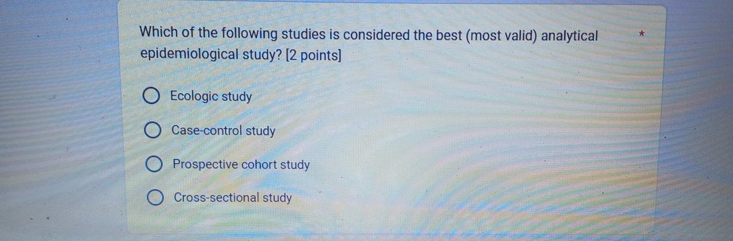 Solved Which of the following studies is considered the best | Chegg.com