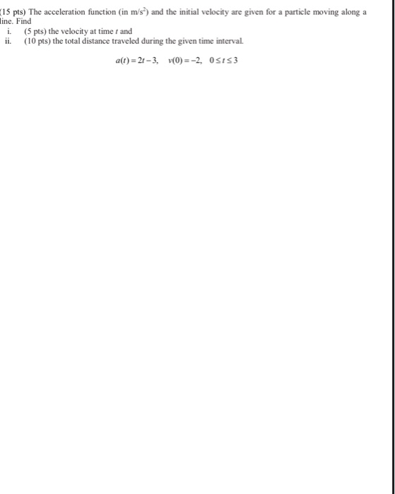 Solved (15 pts) The acceleration function (in m/s) and the | Chegg.com