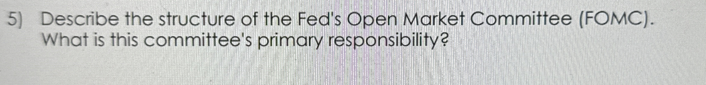 Solved Describe the structure of the Fed's Open Market | Chegg.com