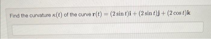 Solved r(t)=(2sint)i+(2sint)j+(2cost)k | Chegg.com
