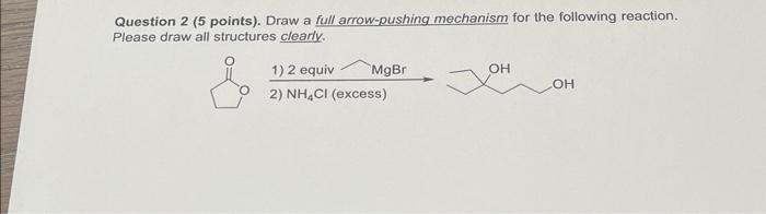 Solved Question 2 (5 points). Draw a full arrow-pushing | Chegg.com