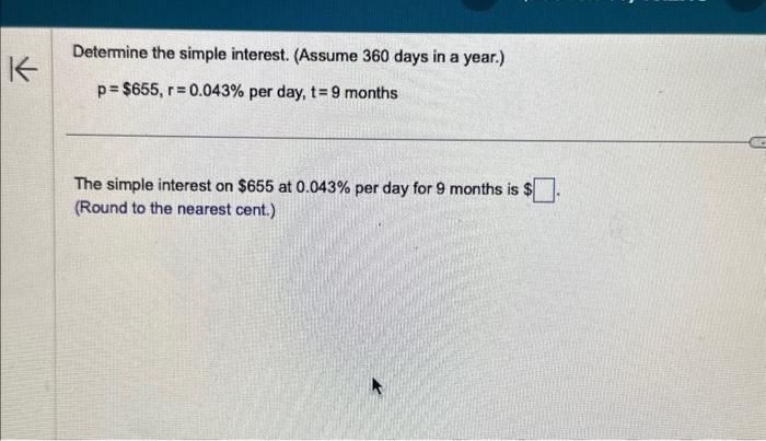 Solved Determine the simple interest. (Assume 360 days in a | Chegg.com