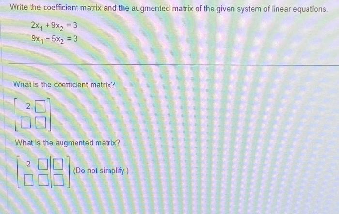 Solved Write the coefficient matrix and the augmented matrix | Chegg.com