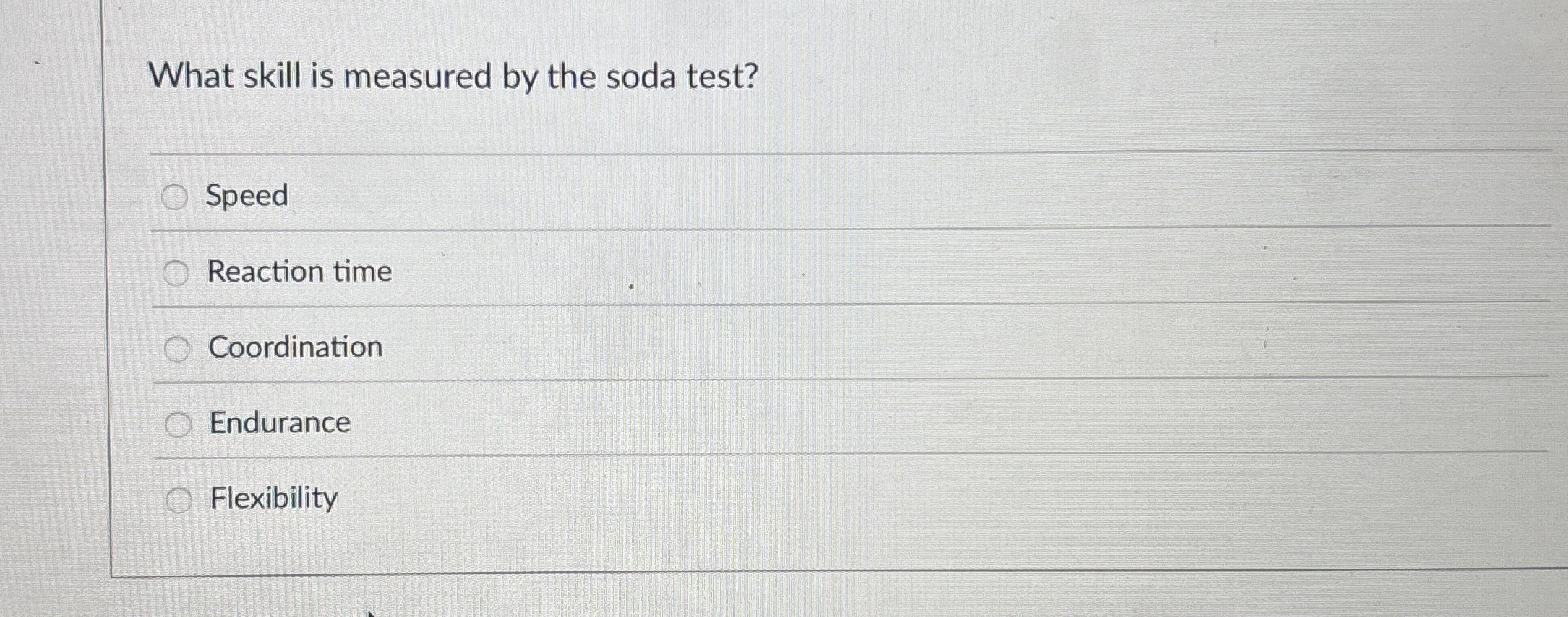 Solved What skill is measured by the soda test?SpeedReaction | Chegg.com