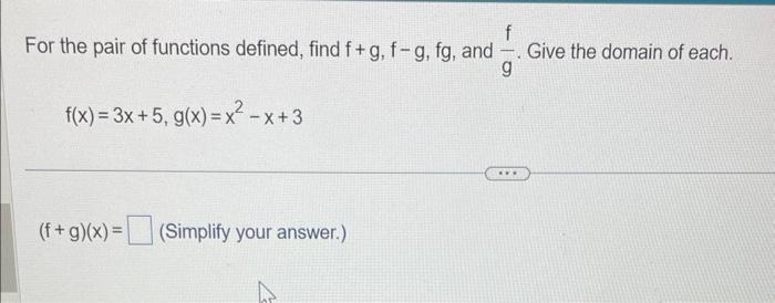 Solved For the pair of functions defined, find f+g,f−g, fg, | Chegg.com
