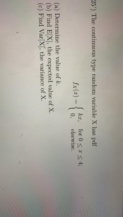 Solved 25') The continuous type random variable X has pdf | Chegg.com
