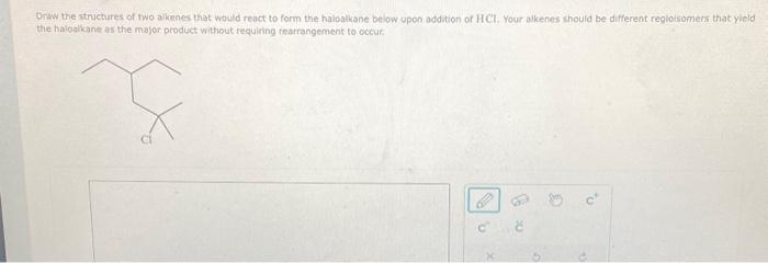 Solved Oraw the structures of two alkenes that would react | Chegg.com