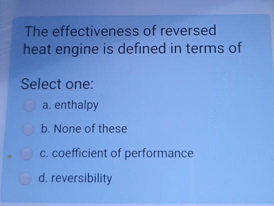Solved The effectiveness of reversed heat engine is defined | Chegg.com