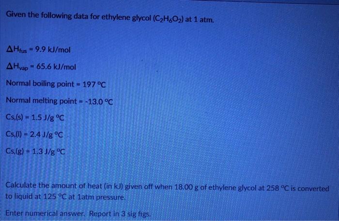Solved Given the following data for ethylene glycol (C2H602) | Chegg.com