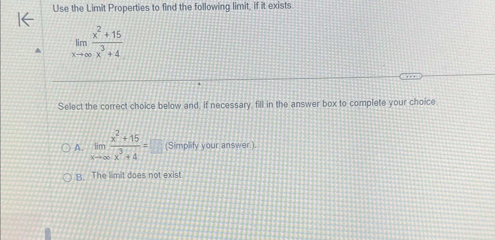 Solved Use the Limit Properties to find the following limit, | Chegg.com