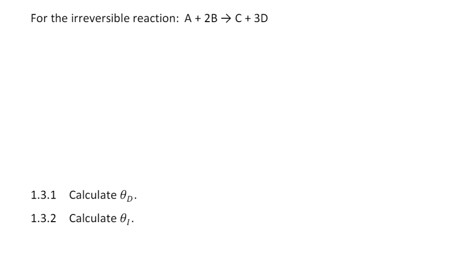 Solved please show step by step solution A+2B→C+3D1.3.1 | Chegg.com