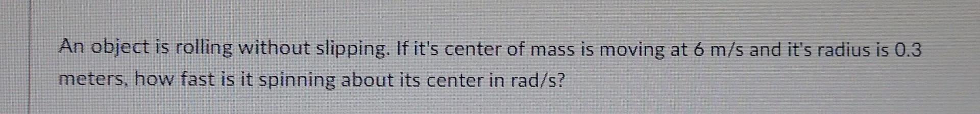 Solved An object is rolling without slipping. If it's center | Chegg.com