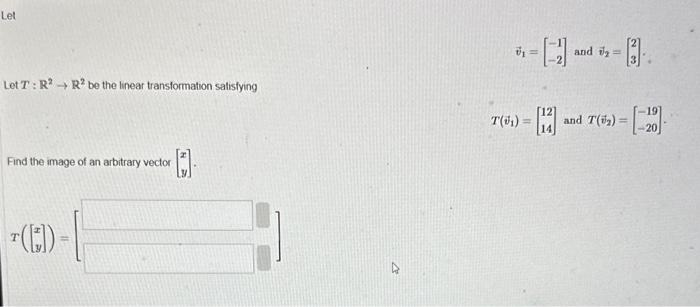 Solved v1=[−1−2] and v2=[23] Lot T:R2→R2 be the linear | Chegg.com