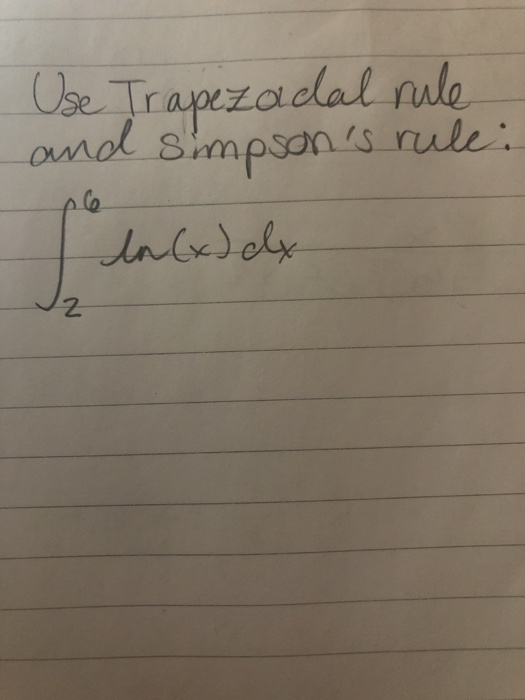 Solved Use Trapezadal rule and Simpson's rule: labe) elx 2, | Chegg.com