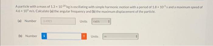 Solved A particle with a mass of 1.3×10−20 kg is oscillating | Chegg.com