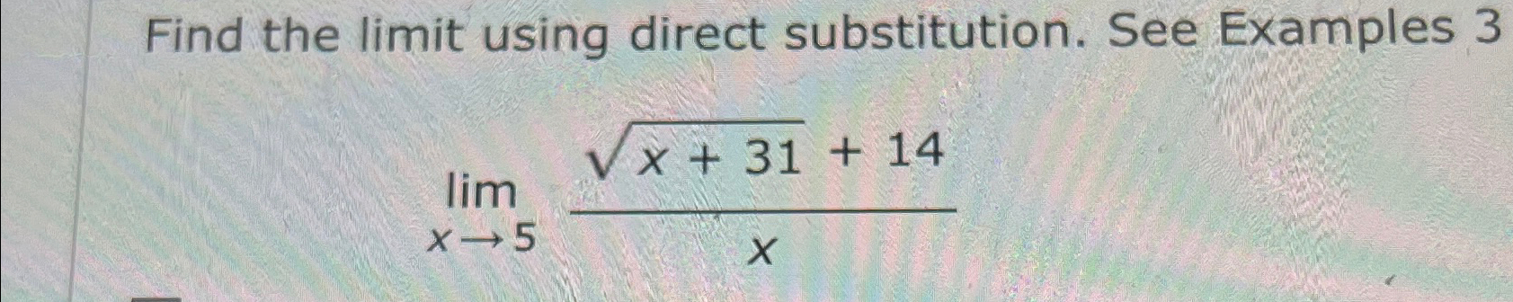 Solved Find The Limit Using Direct Substitution