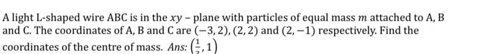 Solved A light L-shaped wire ABC is in the xy - plane with | Chegg.com