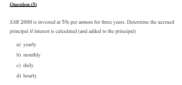 Solved Question(5)SAR 2000 ﻿is invested at 5% ﻿per annum for | Chegg.com