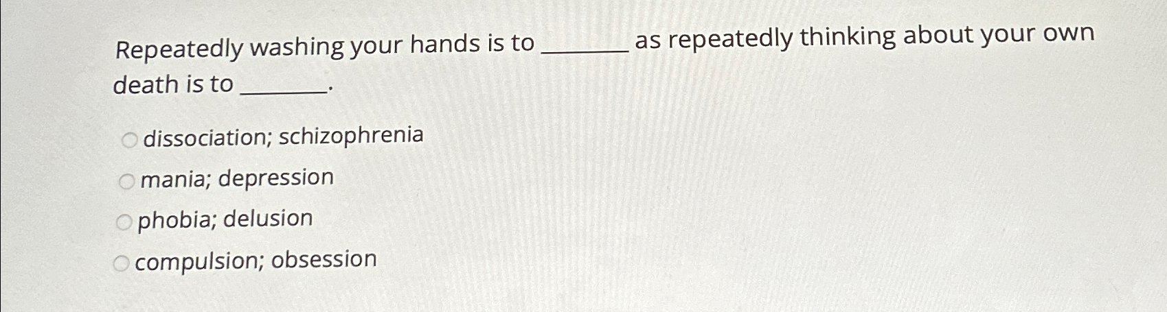 Solved Repeatedly washing your hands is to as repeatedly | Chegg.com