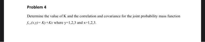 Solved Determine The Value Of K And The Correlation And