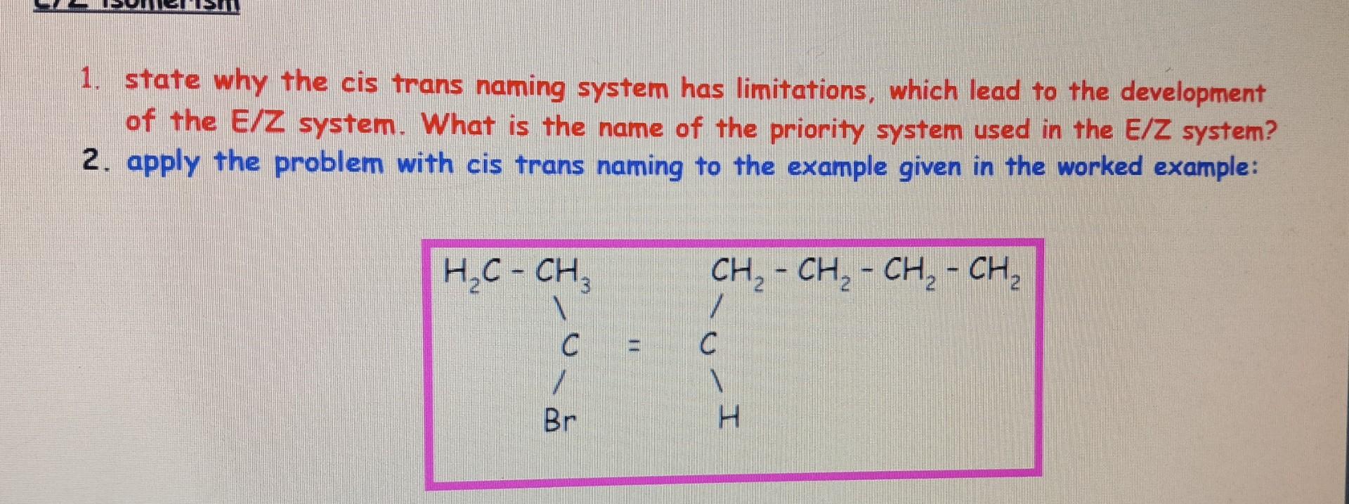 Solved 1. State why the cis trans naming system has | Chegg.com