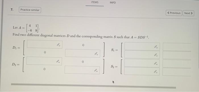 Solved Let A=[4−619] Find two different diagonal matrices D | Chegg.com