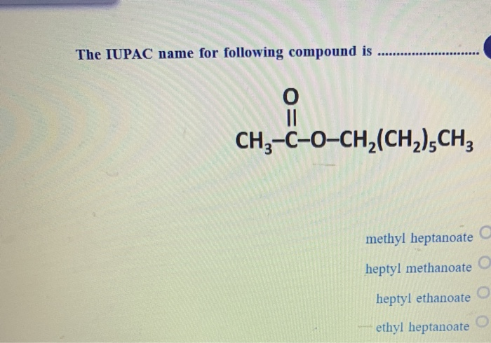 Solved The IUPAC name for following compound is o 11 | Chegg.com