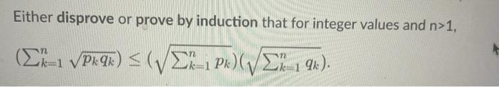 Solved Either disprove or prove by induction that for | Chegg.com