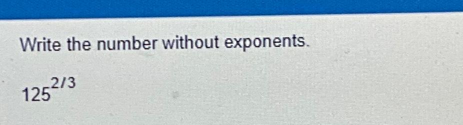 Solved Write the number without exponents.12523 | Chegg.com