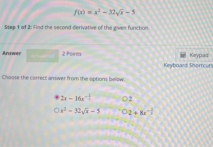 Solved f(x)=x2−32x−5 Step 1 of 2: Find the second derivative | Chegg.com