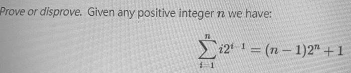Solved Prove or disprove. Given any positive integer n we | Chegg.com