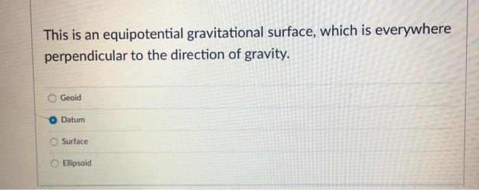 Solved This is an equipotential gravitational surface, which | Chegg.com