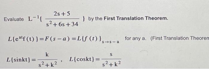 Solved Evaluate L−1{s2+6s+342s+5} by the First Translation | Chegg.com