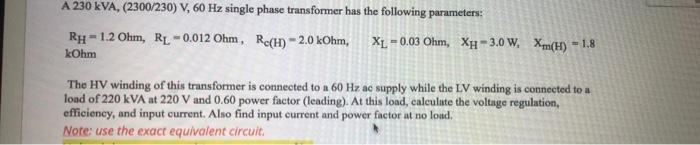 Solved A 230 kVA, (2300/230) V, 60 Hz single phase | Chegg.com