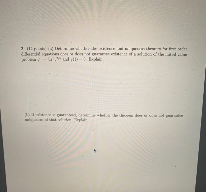 Solved 2. (12 points) (a) Determine whether the existence | Chegg.com