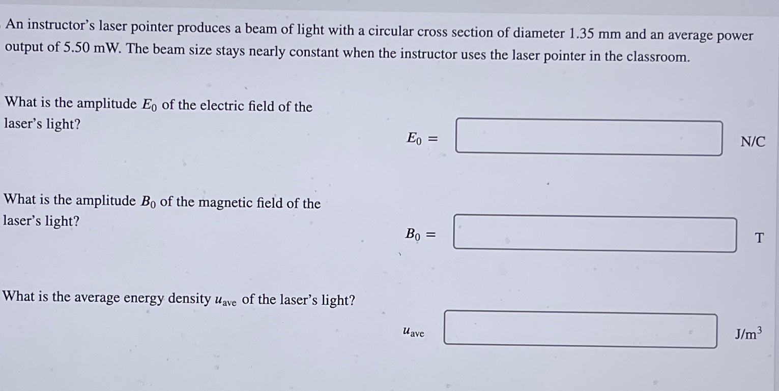 Solved An instructor's laser pointer produces a beam of | Chegg.com