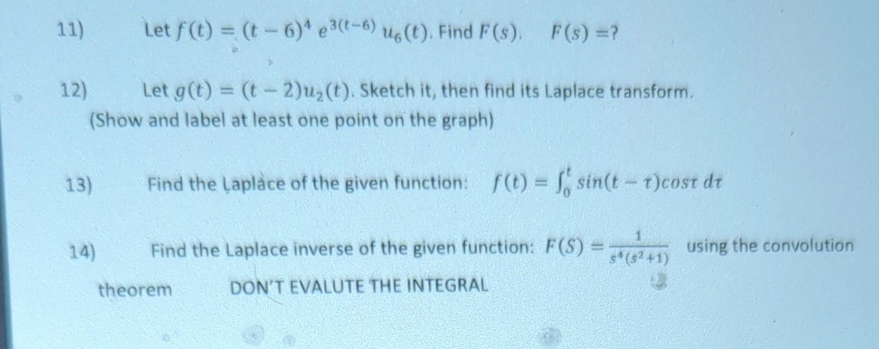 Solved 11) Let f(t)=(t−6)4e3(t−6)u6(t). Find F(s).F(s)= ? | Chegg.com