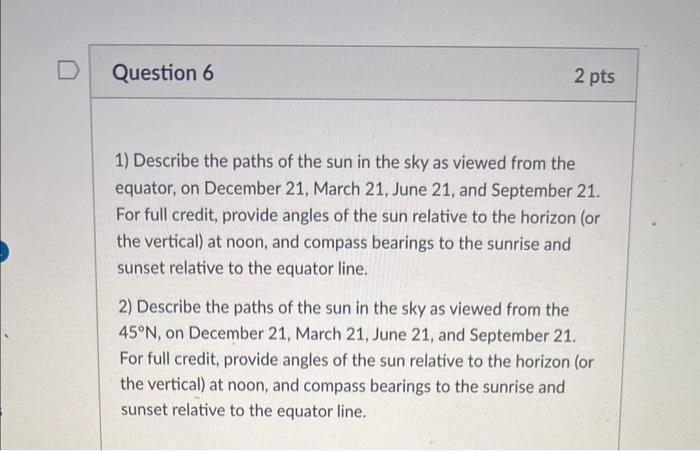 Solved 1) Describe the paths of the sun in the sky as viewed | Chegg.com