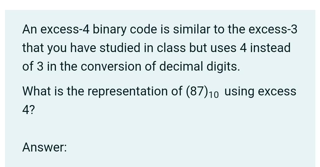 Solved An excess-4 binary code is similar to the | Chegg.com