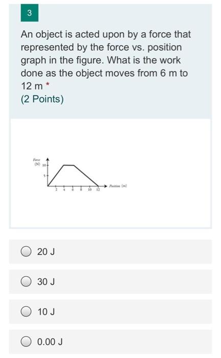 Solved 3 3 An object is acted upon by a force that | Chegg.com