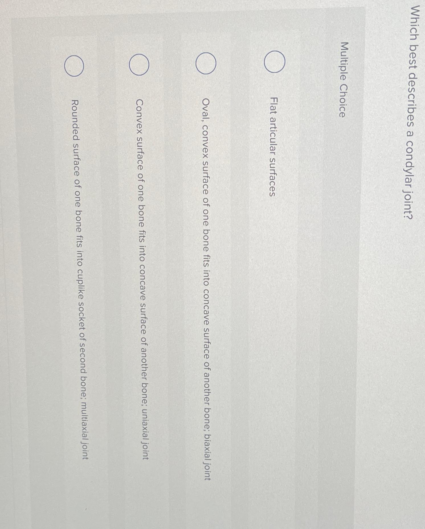 Solved Which best describes a condylar joint?Multiple | Chegg.com
