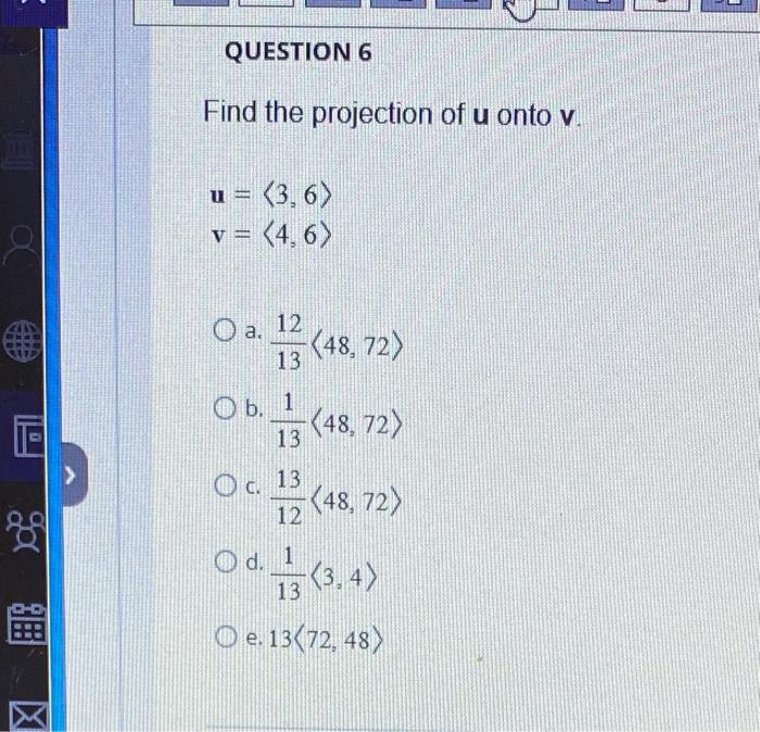 Solved Find the projection of u onto v. u= 3,6 v= 4,6 a. | Chegg.com