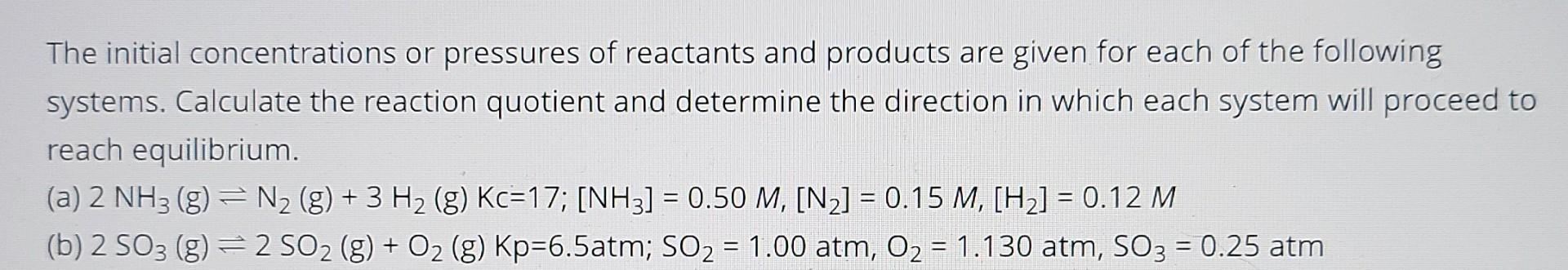 Solved The initial concentrations or pressures of reactants | Chegg.com